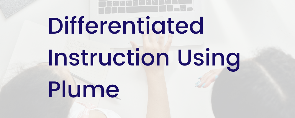 Differentiated Instruction Using Plume